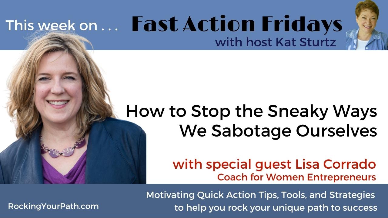 How to Stop the Sneaky Ways We Sabotage Ourselves with guest Lisa ...