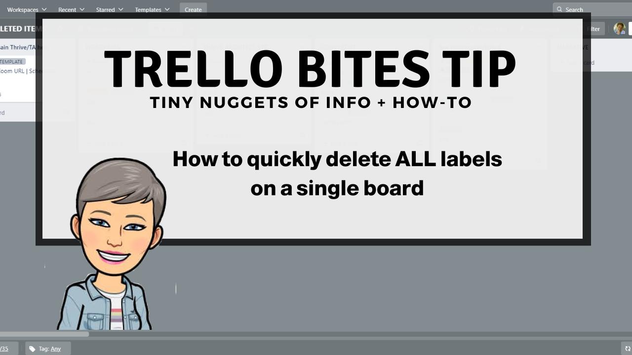 TRELLO BITES TIP How To Quickly Delete ALL Labels On A Single Board Rocking Your Path With 